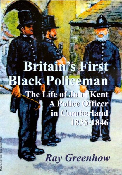 1840s Maryport Britains First Black Policeman John Kent – Maryport ...